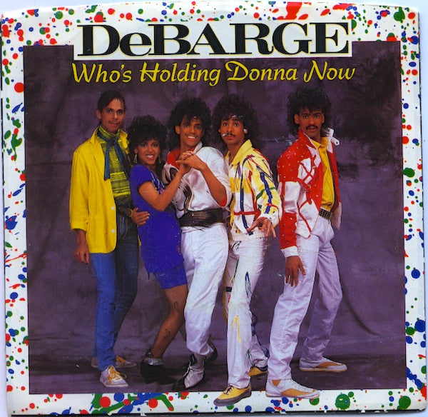 7" Single: DeBarge - Who's Holding Donna Now – Five Buck Bin